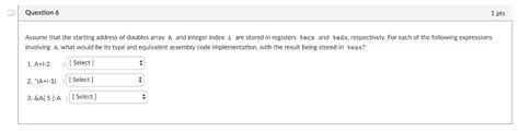 solved question 6 1 pts assume that the starting address of