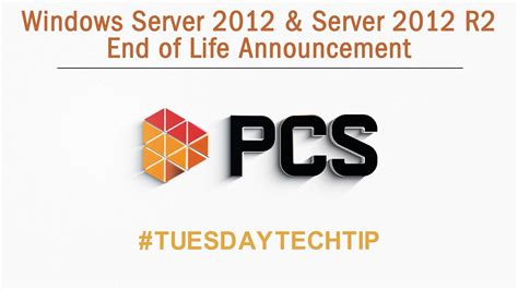 Pcs Tuesdaytechtip Windows Server 2012 And 2012 R2 End Of Life Youtube
