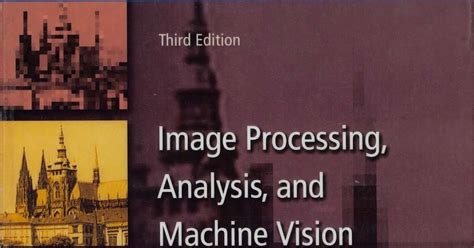 image processing analysis and machine vision 3rd edition