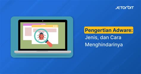 Pengertian Adware Jenis Dan Cara Menghindarinya