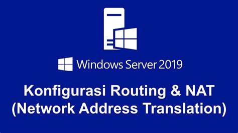 konfigurasi routing and nat di windows server 2019 youtube