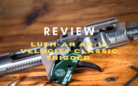 Luth AR AR 15 Velocity Classic Trigger Review TheGunZone