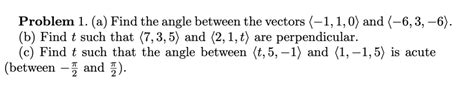 Solved Problem A Find The Angle Between The Vectors Chegg