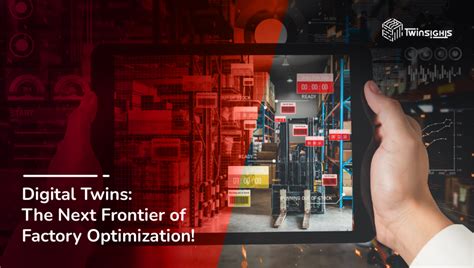 Digital Twins The Future Of Factory Optimization Twinsights