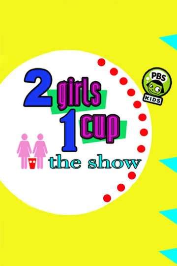 2 Girls 1 Cup The Show 2008 Tv Show Moviefone