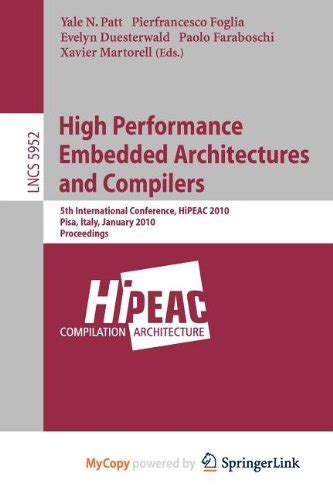 High Performance Embedded Architectures And Compilers Patt Yale N Foglia Pierfrancesco