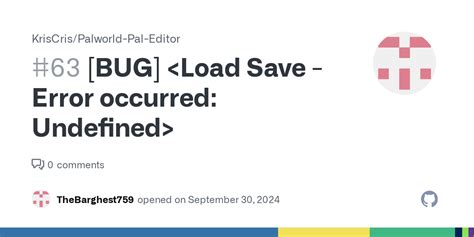 Bug · Issue 63 · Kriscrispalworld Pal Editor · Github