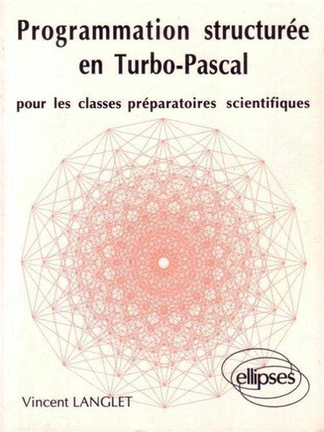 Programmation Structuree En Turbo Pascal Pour Les Classes Prepas Somabec