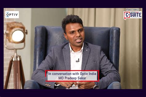 C Suite Conversations With Pradeep Sekar Managing Director Optiv