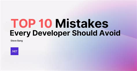 Top 10 Mistakes Every Developer Should Avoid While Using Entity Framework Steve Bang