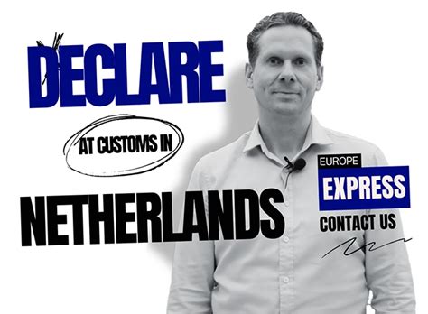 What To Declare At Customs Clearance In The Netherlands