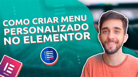Como Criar Um Menu Personalizado No Elementor Youtube