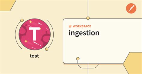 Ingestion Postman Api Network