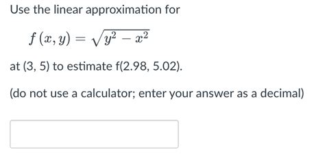 solved use the linear approximation for ƒ x y √√√y²