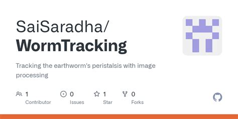 Github Saisaradhawormtracking Tracking The Earthworms Peristalsis With Image Processing