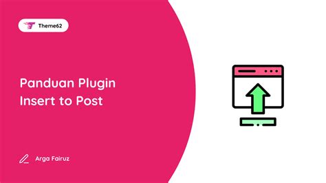 Panduan Plugin Insert To Post Theme62