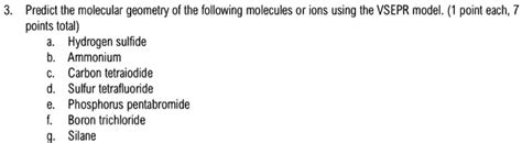 3 Predict The Molecular Geometry Of The Following Molecules Or Ions Using The Vsepr Model 1