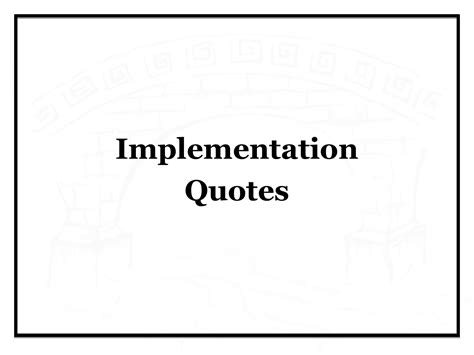 Quotes About System Implementation 26 Quotes