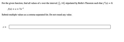 For The Given Function Find All Values Of C Over The Interval 14 Stipulated By Rolles Theorem