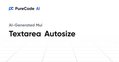 Build Great Mui Textarea Autosize Components Faster Using Ai Tools