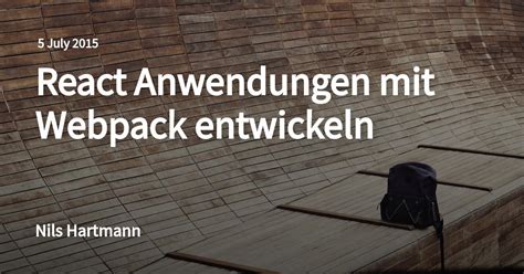 React Anwendungen Mit Webpack Entwickeln Reactjsde
