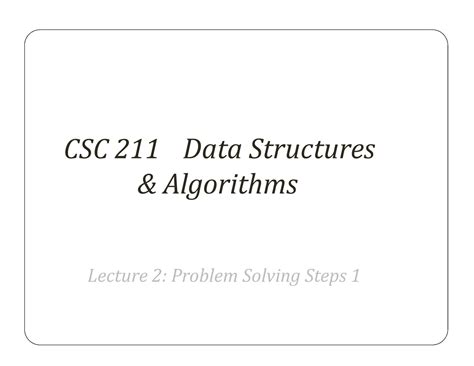 Lecture 2 Problem Solving Steps 1 Csc 211 Data Structures