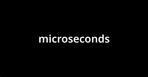 「マイクロセカンド Microseconds 」とは？ カタカナ語の意味・発音・類語辞典