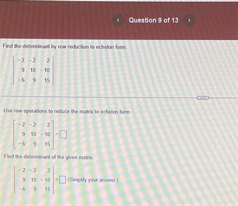 solved find the determinant by row reduction to echelon