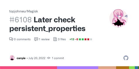 Later Check Persistent Properties By Canyie Pull Request 6108 Topjohnwu Magisk GitHub