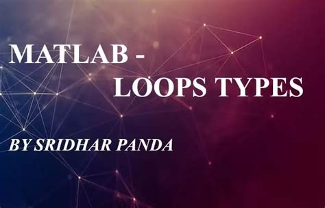 MATLAB LOOP TYPES