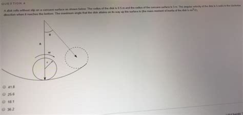 Solved QUESTION A Disk Rolls Without Slip On A Concave Chegg
