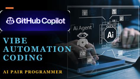 Vibe Automation Coding Integrating Github Copilot In Vs Code For Ai