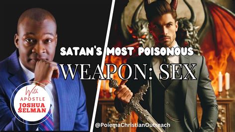 Satans Most Poisonous Weapon Sex Apostle Joshua Selman Youtube