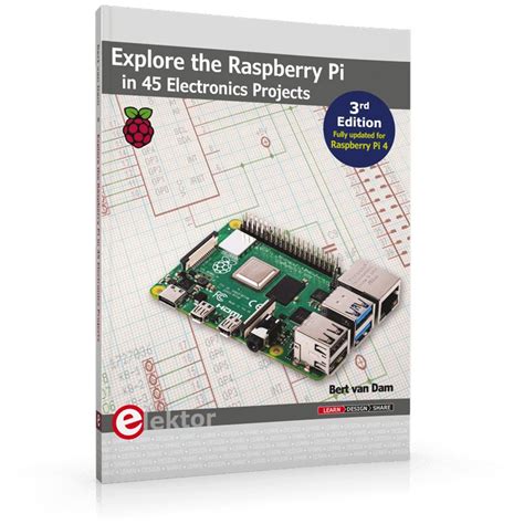 Explore The Raspberry Pi In 45 Electronics Projects Elektor