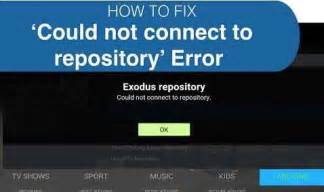 Exodus Could Not Connect To Repository Kodi Error Fix Guide