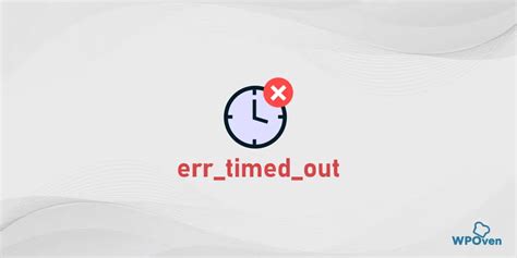 How To Fix ERR TIMED OUT On Chrome Quick Tactics