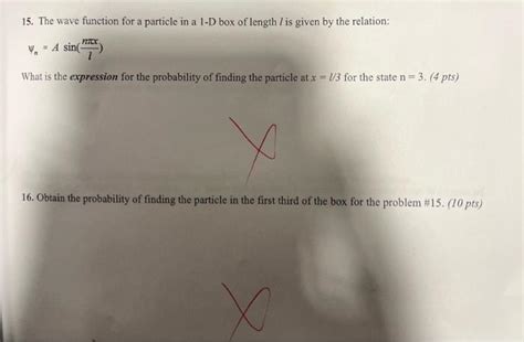 Solved 15 The Wave Function For A Particle In A 1 D Box Of
