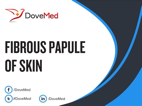 Fibrous Papule Of Skin