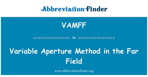 Vamff 定義： 遠場可變孔徑法 Variable Aperture Method In The Far Field