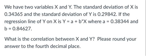Solved We Have Two Variables X And Y The Standard Deviation Chegg Com