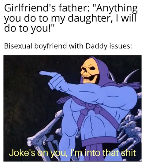 Bf W Daddy Issues Meme Subido Por Paddybardic Memedroid