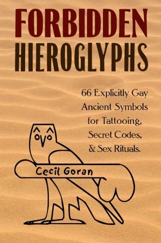 Forbidden Hieroglyphs 66 Explicitly Gay Ancient Symbols For Tattooing Secret Codes Sex
