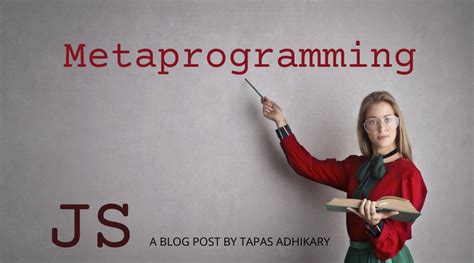 What Is Metaprogramming In Javascript In English Please