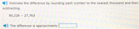 Solved Estimate The Difference By Rounding Each Number To The Nearest