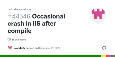 Occasional Crash In Iis After Compile · Issue 44546 · Dotnet