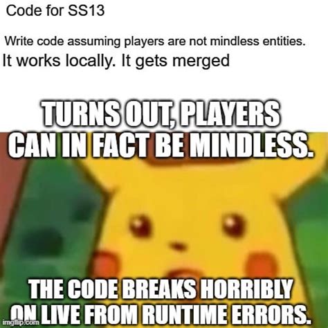my mistake as an amateur coder was to assume that players are not