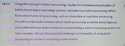 Solved Q Using The Concept Of Batch Processing Explain Chegg Com
