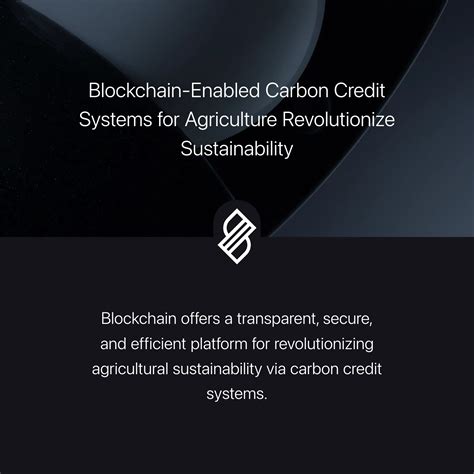 Blockchain Enabled Carbon Credit Systems For Agriculture Revolutionize