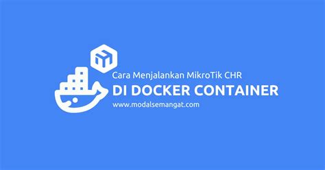 Cara Menjalankan Mikrotik Routeros Di Container Docker