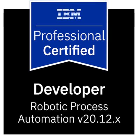 IBM Certified Developer Robotic Process Automation V20 12 X Credly
